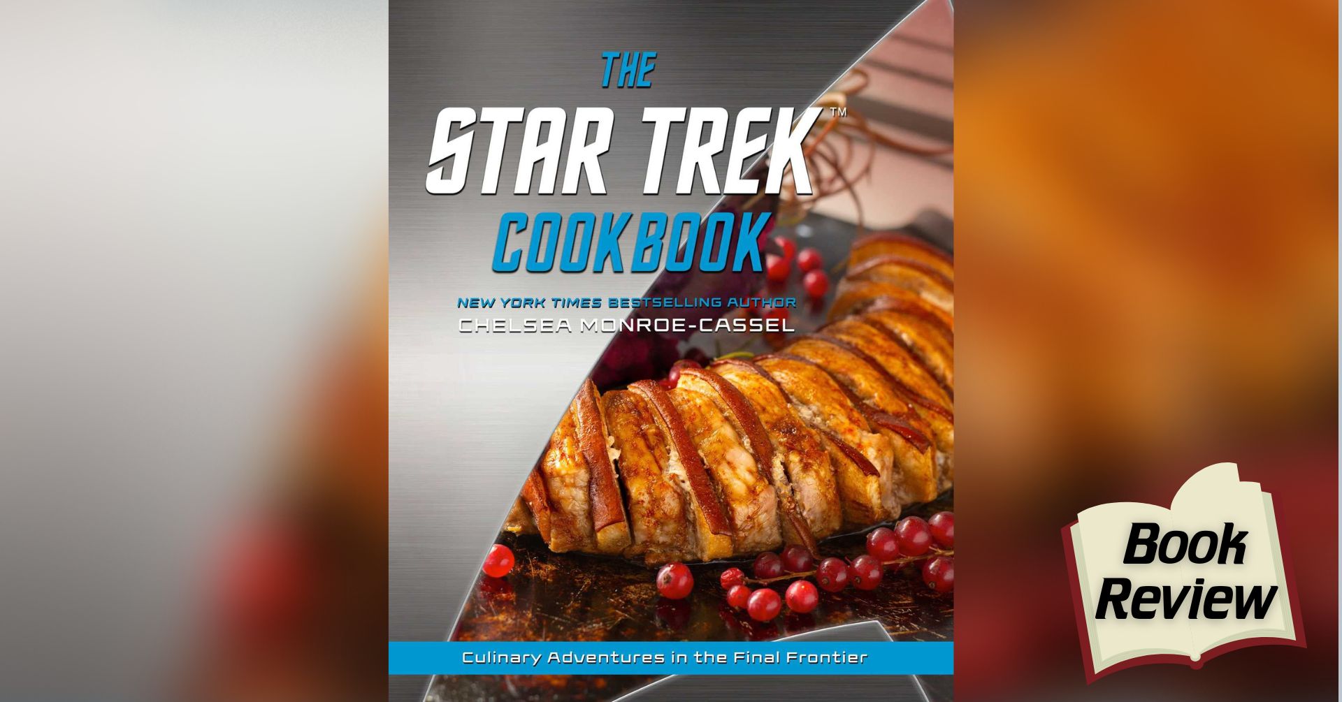 Book Review: The Star Trek Cookbook by Chelsea Monroe-Cassel – Women at ...