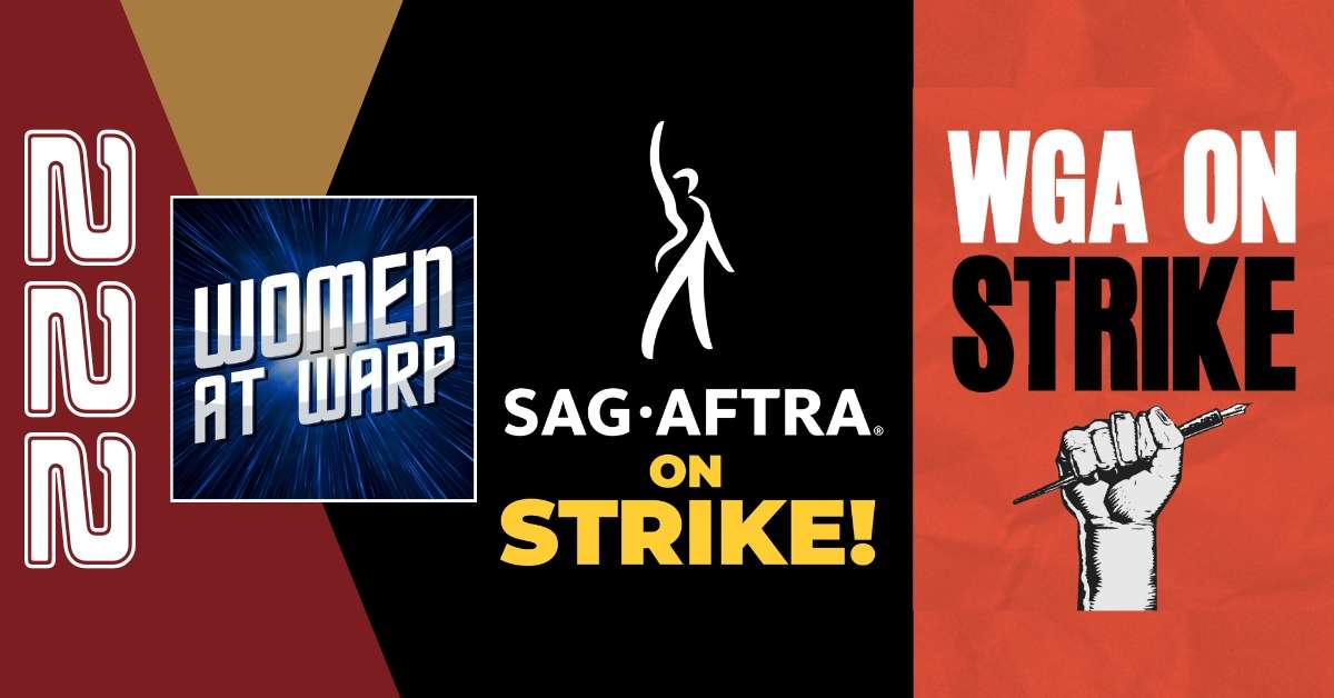 Episode 222: Strike! – Women at Warp